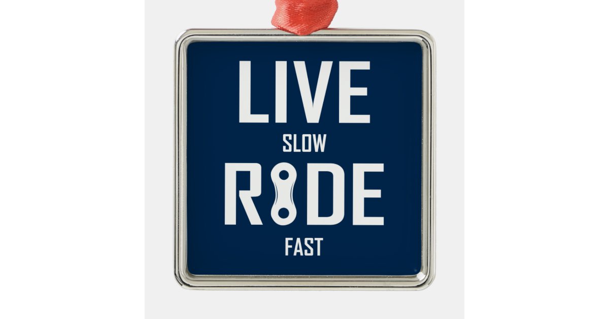 Schnelles Fahren mit Live Slow Ride Ornament Aus Metall | Zazzle.at